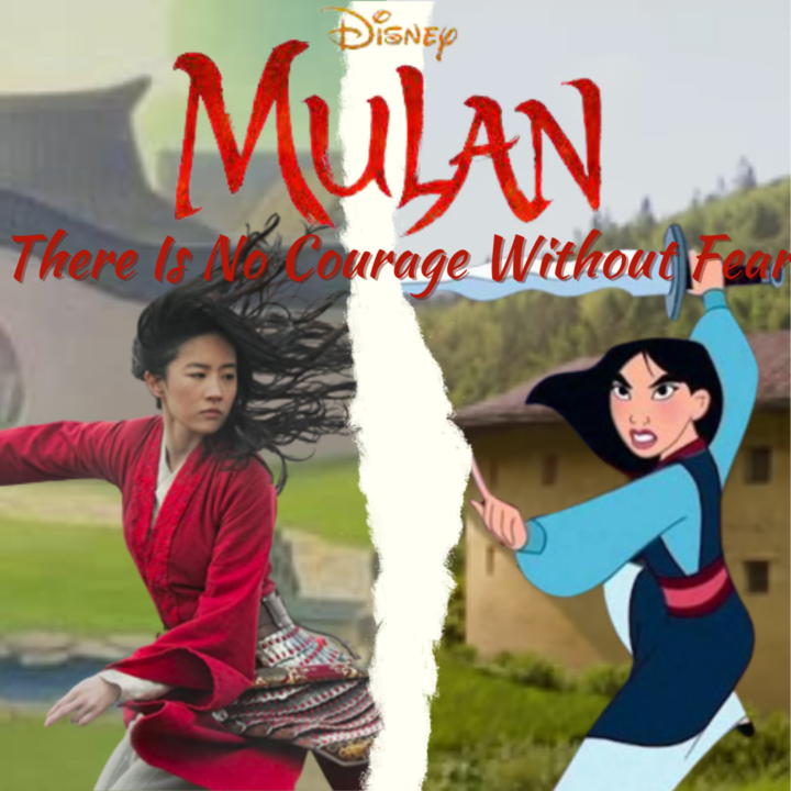 Mulan Live Action vs Animated: There Is No Courage Without Fear ...