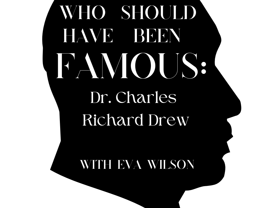 People Who Should Have Been Famous: Dr. Charles Richard Drew ...