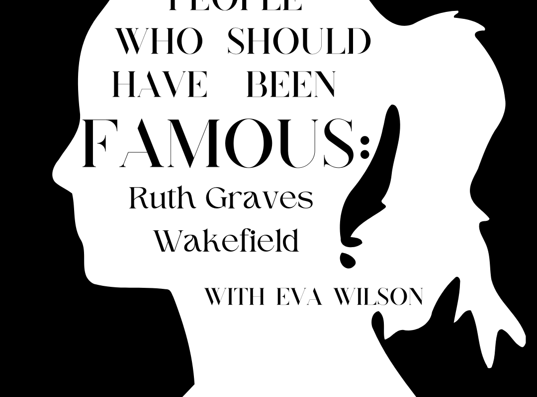 People Who Should Have Been Famous: Ruth Graves Wakefield – Maryville ...